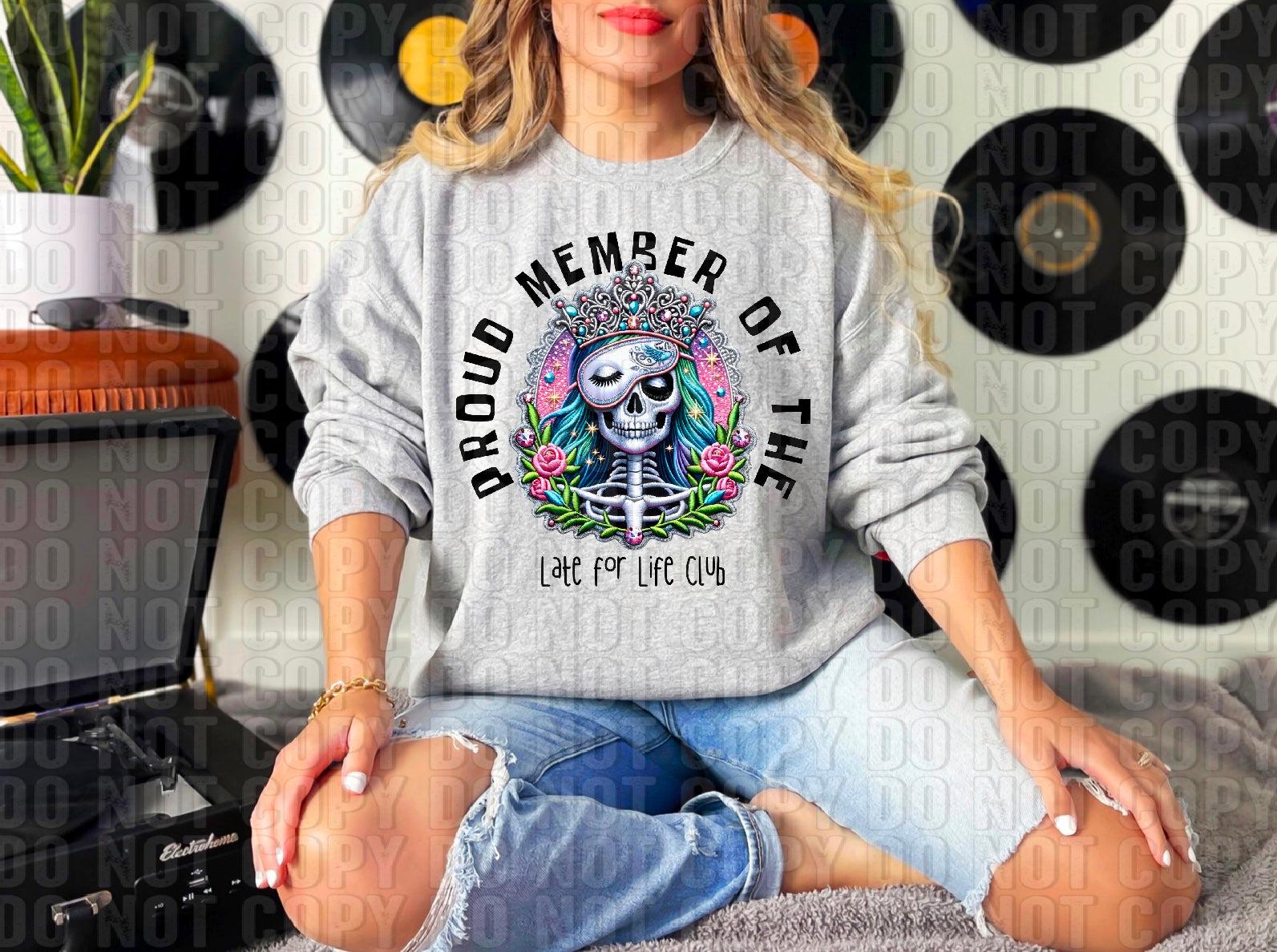 Proud Member Of The Late For Life Club DTF Transfer – K&M Designs