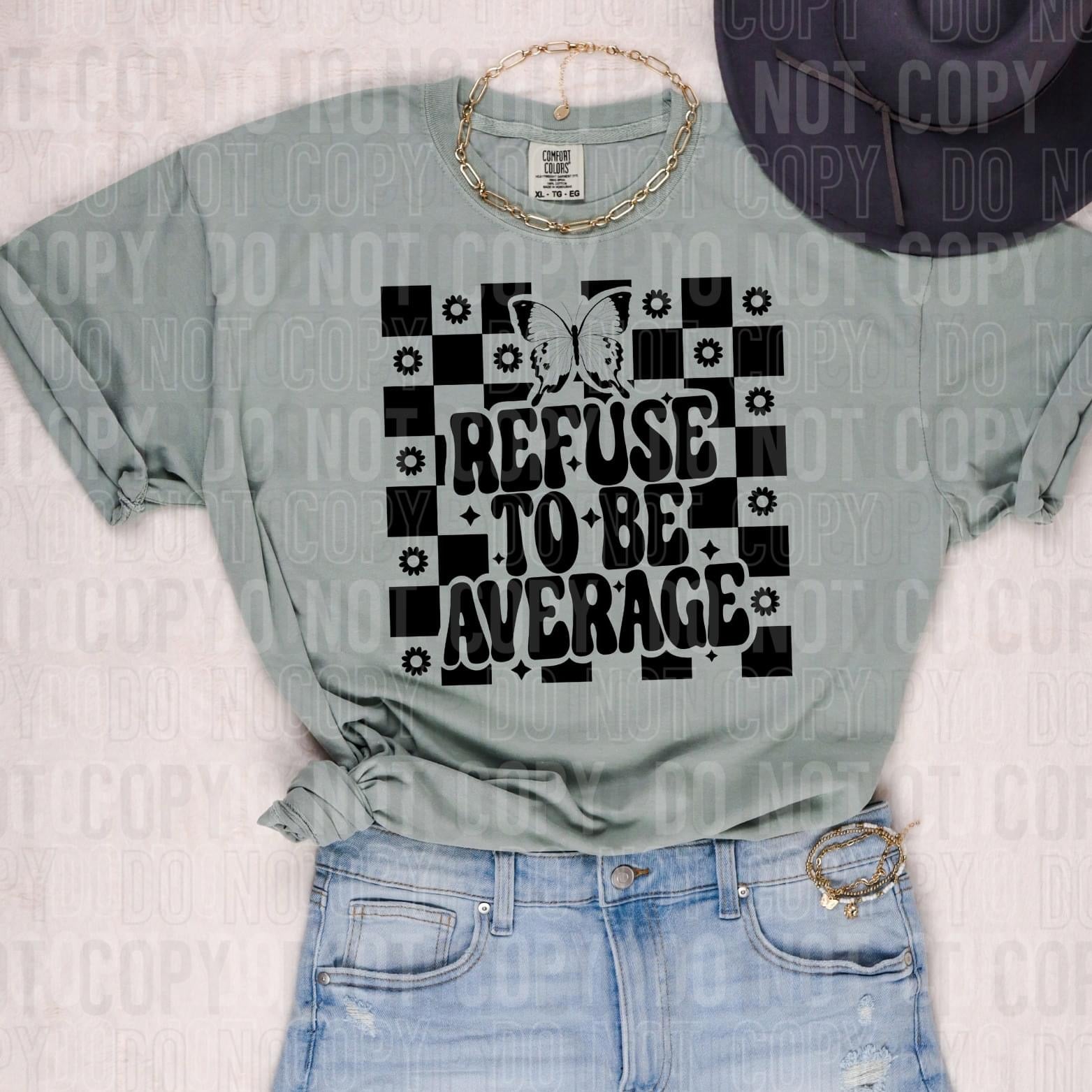 Refuse To Be Average Black DTF Transfer – K&M Designs
