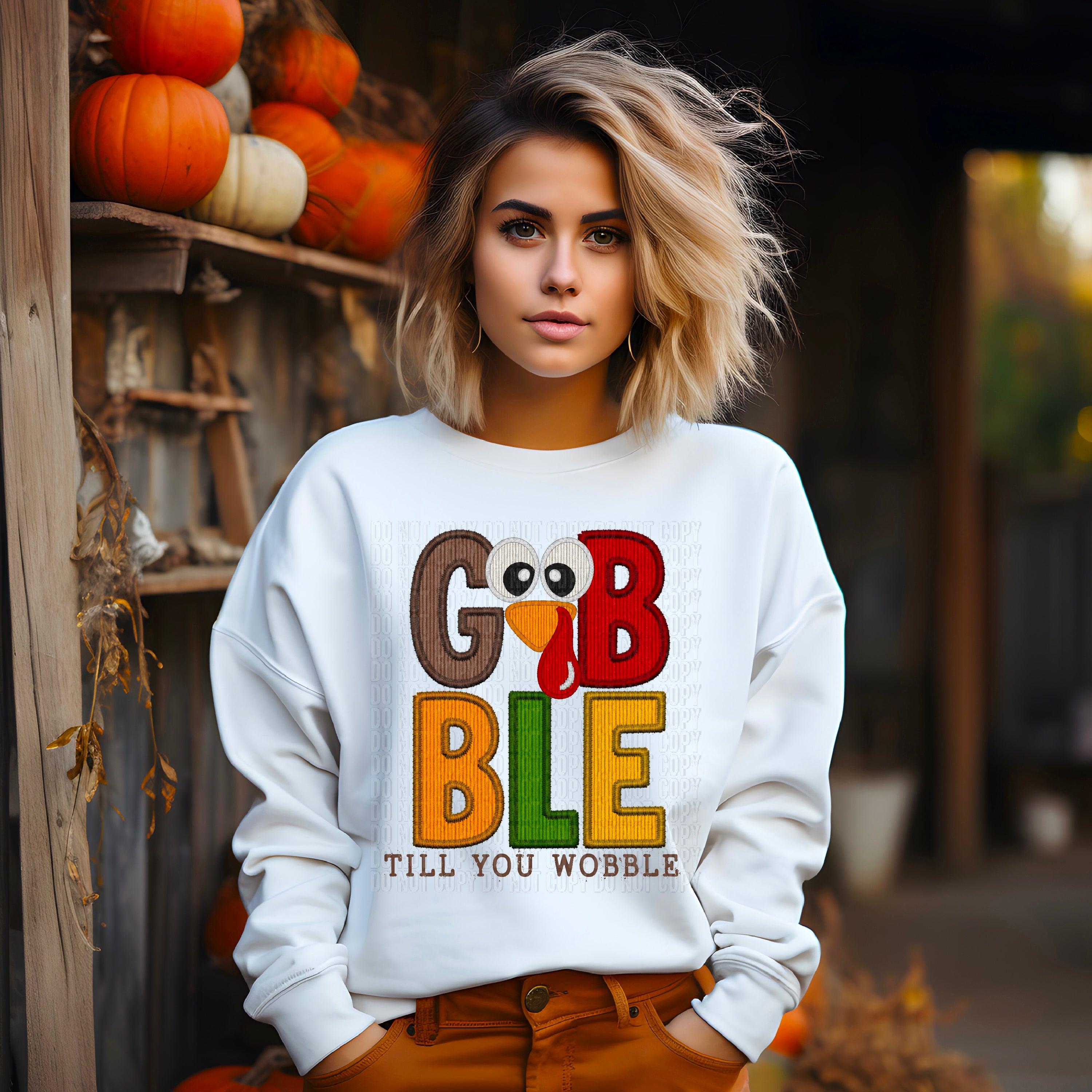 Gobble Till You Wobble Embroidery Faux DTF Transfer – K&M Designs