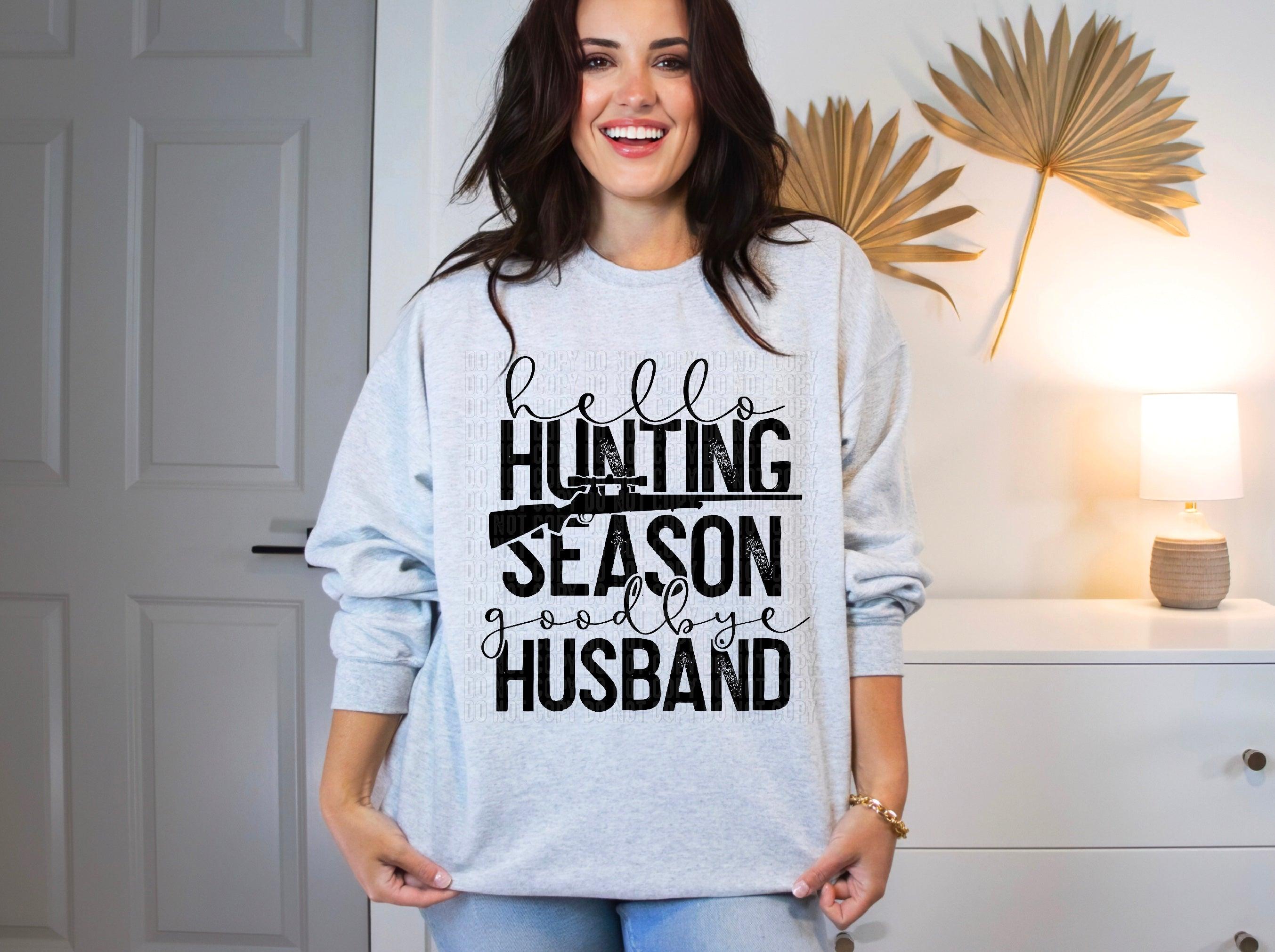 Hello Hunting Season Goodbye Husband DTF Transfer – K&M Designs